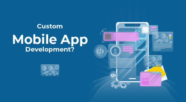 What is Included in Custom Mobile App Development?