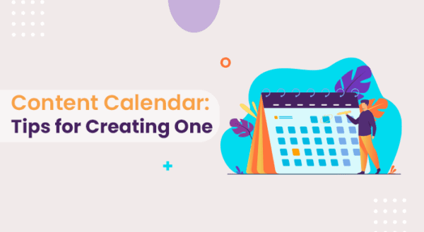 An Organised and Consistent Content Calendar: Tips for Creating One