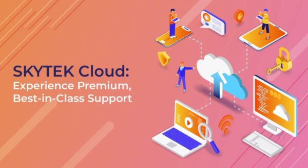 Experience Premium Best-in-Class Support Services with SKYTEK Cloud