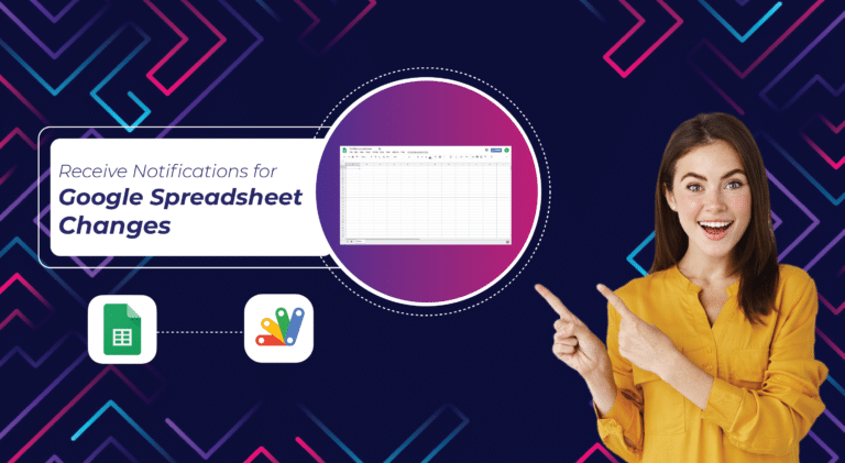 Receive Notifications for Google Spreadsheet Changes Using Google Apps Script!