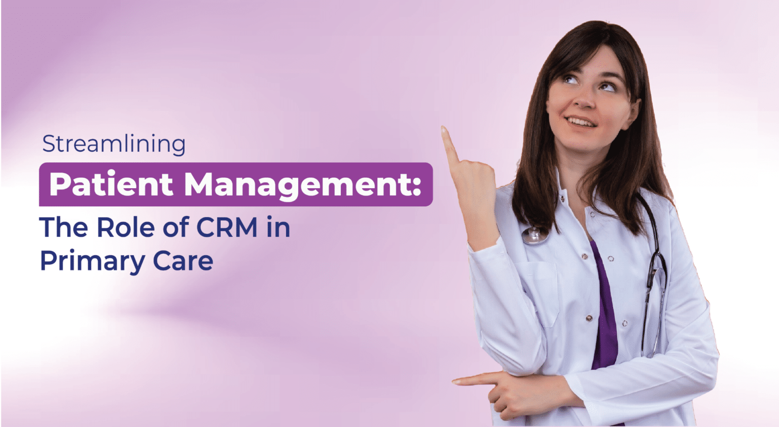 Streamlining Patient Management: The Role of CRM in Primary Care