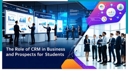 The Role of CRM In Business And Prospects For Students