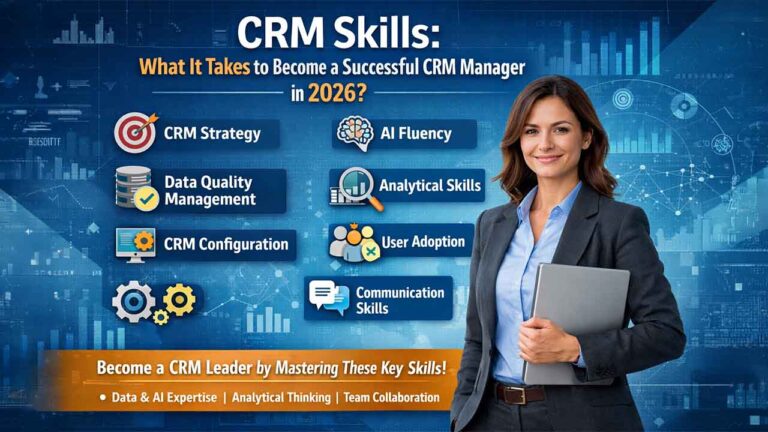 CRM Skills: What It Takes to Become a Successful CRM Manager in 2026?